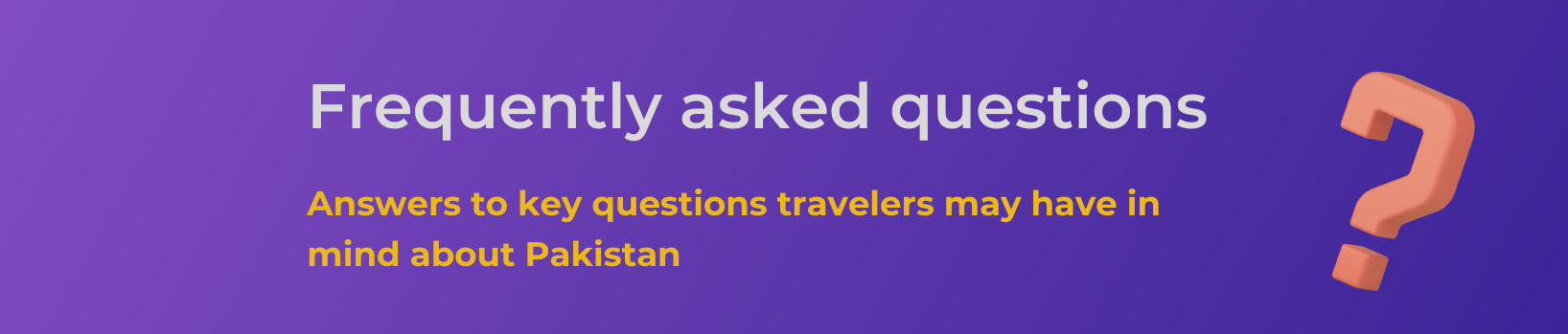 Frequently Asked Questions | Pearl Tours & Travels | Pakistan